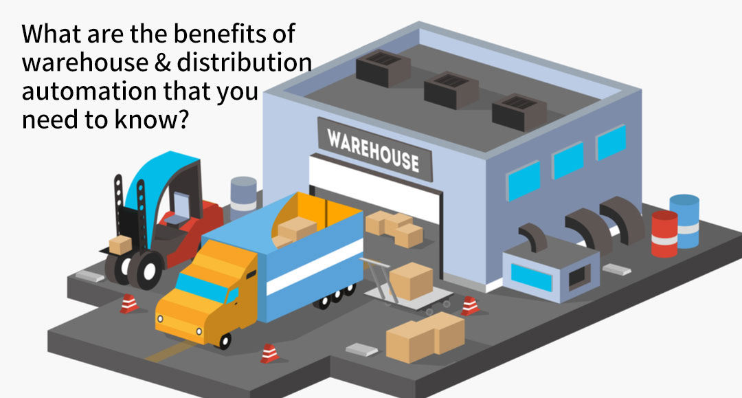 What are the benefits of warehouse & distribution automation that you ...